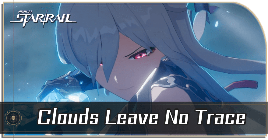Clouds Leave No Trace - Jingliu Companion Mission Guide | Honkai: Star ...