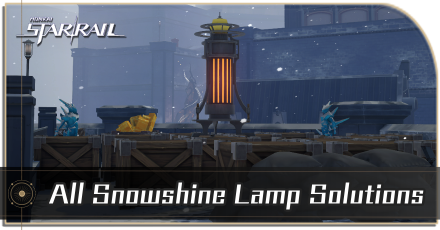 All Snowshine Lamp Puzzle Solutions | Honkai: Star Rail｜Game8