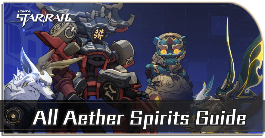 All Aether Spirits and Best Chips | Honkai: Star Rail｜Game8