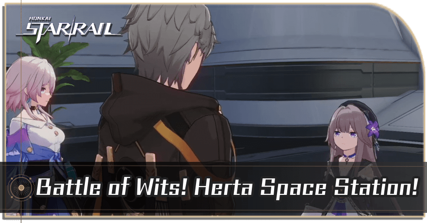 Battle of Wits! Herta Space Station! Event Quest Guide | Honkai: Star ...