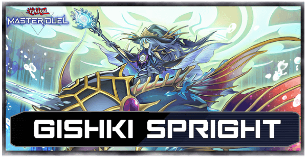 Gishki Spright Deck List & Card Guide | Yu-Gi-Oh! Master Duel｜Game8