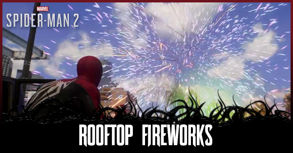 Rooftop Fireworks FNSM Request Walkthrough | Spider-Man 2 (PS5)｜Game8