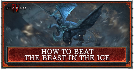 The Beast in the Ice Location and Unique Drops | Diablo 4 (D4)｜Game8