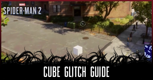 Cube Glitch Guide: What to do if Spider-Man turned into a Cube ...