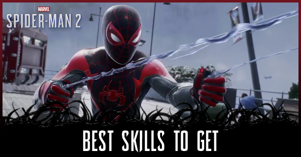 Best Skills to Get and Recommended Skill Order | Spider-Man 2 (PS5)｜Game8