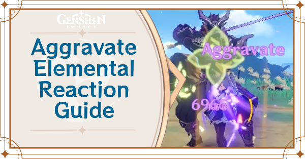 Aggravate Reaction Guide | Genshin Impact｜Game8