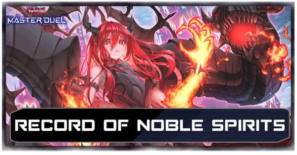 Record of Noble Spirits Selection Pack | Yu-Gi-Oh! Master Duel｜Game8