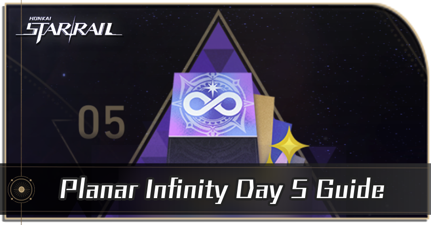 Infinite Expansion Upgrade Plane Day 5 Guide | Honkai: Star Rail｜Game8
