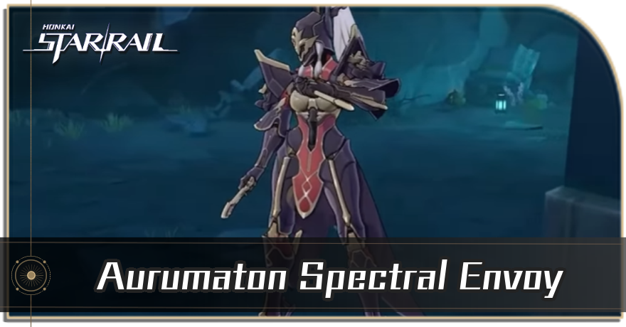 Aurumaton Spectral Envoy Enemy Guide | Honkai: Star Rail｜Game8