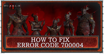 How to Fix Error Code 700004 | Diablo 4 (D4)｜Game8