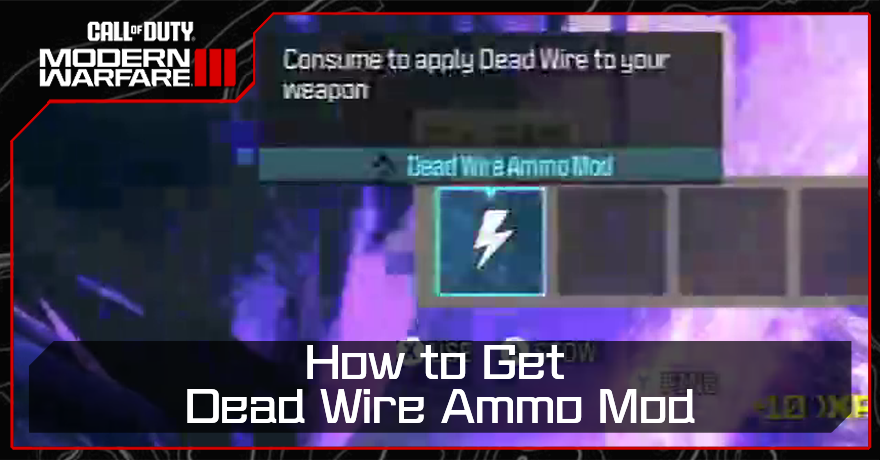 How to Get Dead Wire Ammo Mod | Call of Duty Modern Warfare 3 (MW3)｜Game8