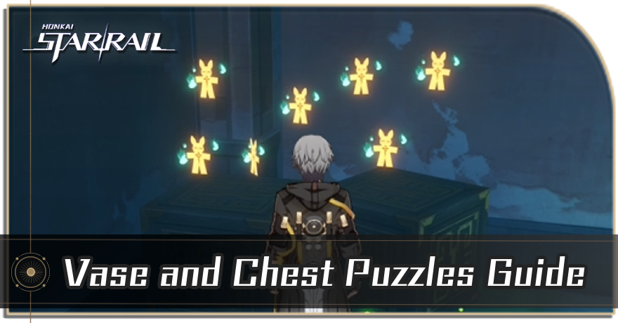 Vase and Chest Puzzles Guide | Honkai: Star Rail｜Game8