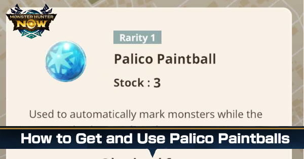 How to Get and Use Palico Paintballs | Monster Hunter Now｜Game8