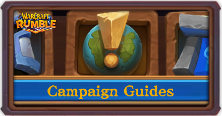 Campaign Missions and Maps Guide | Warcraft Rumble｜Game8