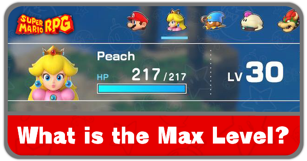 What is the Max Level? | Super Mario RPG｜Game8