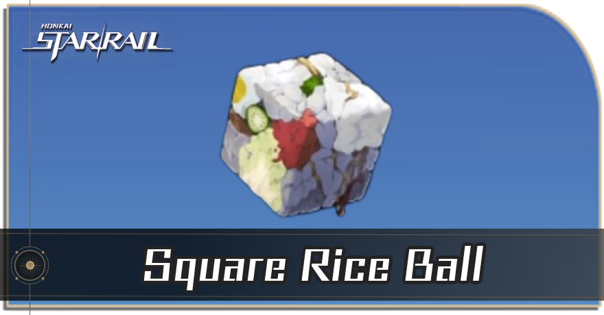 Square Rice Ball Location and How to Use | Honkai: Star Rail｜Game8