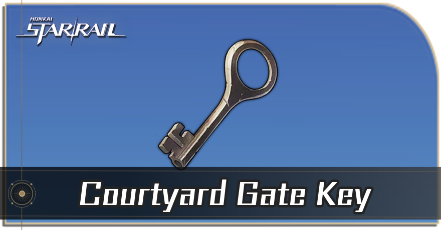 Courtyard Gate Key Location and How to Use | Honkai: Star Rail｜Game8