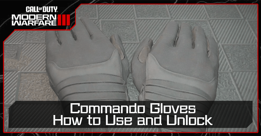 Commando Gloves - How to Use and Unlock | Call of Duty Modern Warfare 3 ...