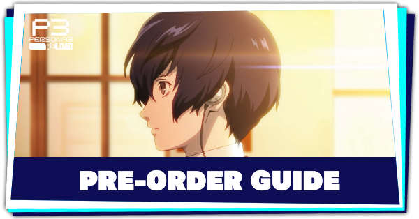 Pre-Order Guide: All Pre-Order Bonuses | Persona 3 Reload (P3R)｜Game8