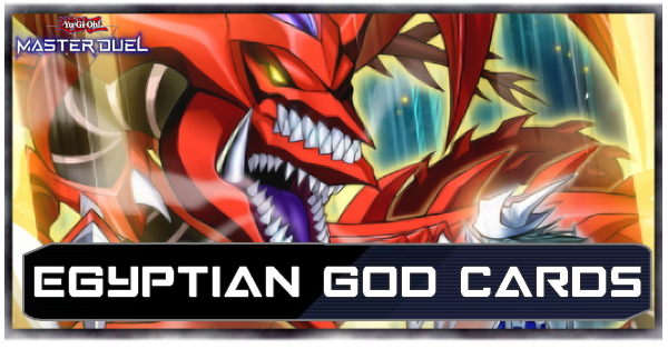Egyptian God Deck List & Card Guide | Yu-Gi-Oh! Master Duel｜Game8