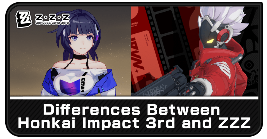 Differences Between Honkai Impact 3rd and ZZZ | Zenless Zone Zero (ZZZ)｜Game8