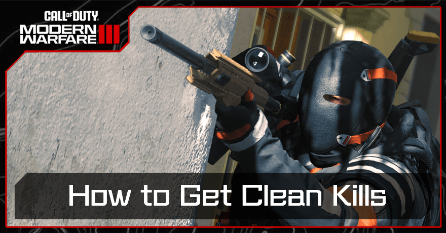 How to Get Clean Kills | Call of Duty Modern Warfare 3 (MW3)｜Game8