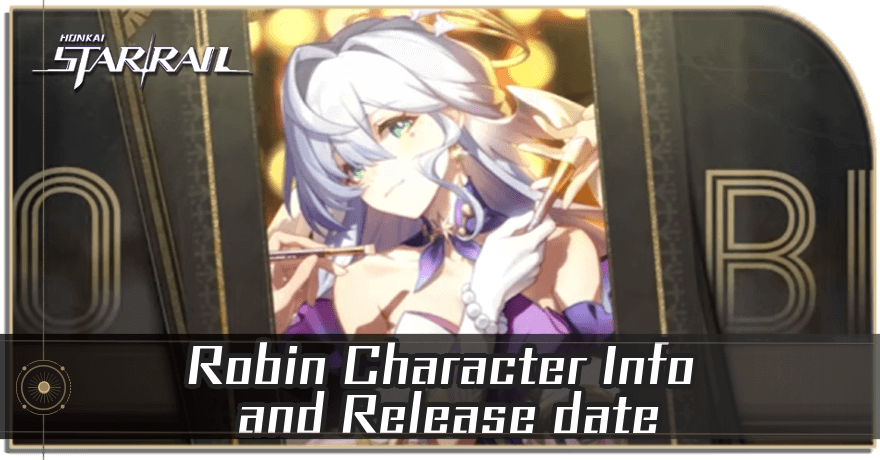 Robin Character Info and Release date | Honkai: Star Rail｜Game8