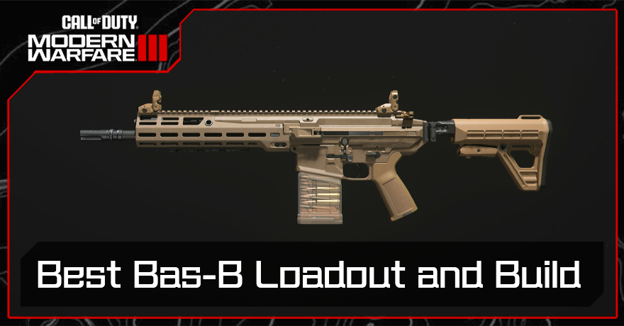 Best Bas-B Loadout and Build | Call of Duty Modern Warfare 3 (MW3)｜Game8