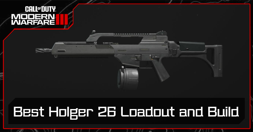 Best Holger 26 Loadout and Build | Call of Duty Modern Warfare 3 (MW3 ...