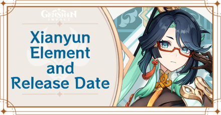 Xianyun Element and Release Date | Genshin Impact｜Game8
