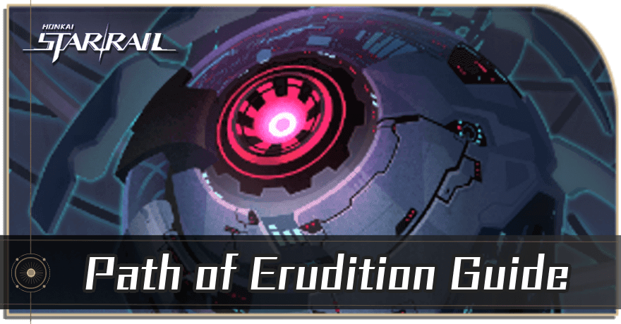 How to Unlock Path of Erudition Guide | Honkai: Star Rail｜Game8