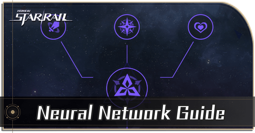 Neural Network Guide | Honkai: Star Rail｜Game8