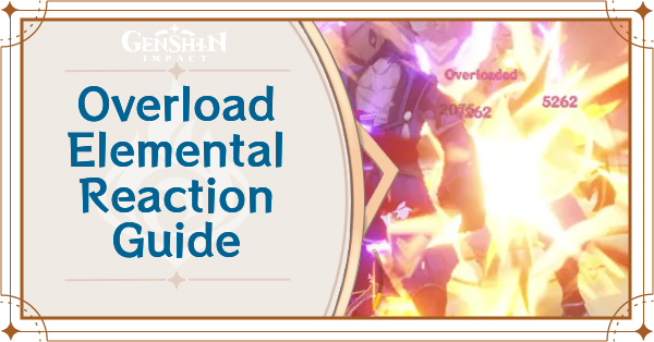 Overloaded Reaction Guide | Genshin Impact｜Game8