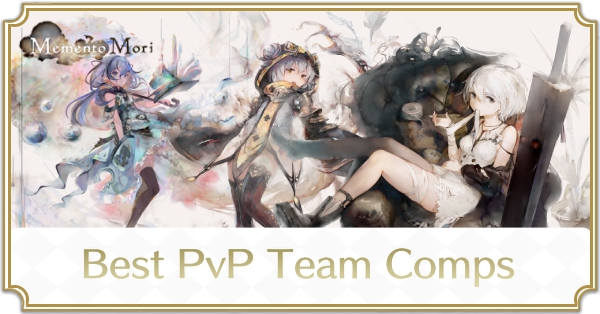 Best PvP Team Comps for June 2025 | MementoMori｜Game8
