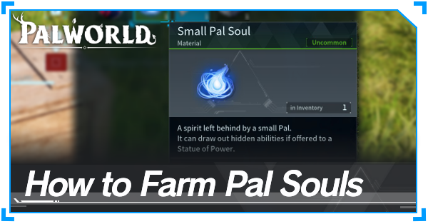 How to Farm Pal Souls | Palworld｜Game8