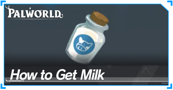 How to Get Milk and Locations | Palworld｜Game8