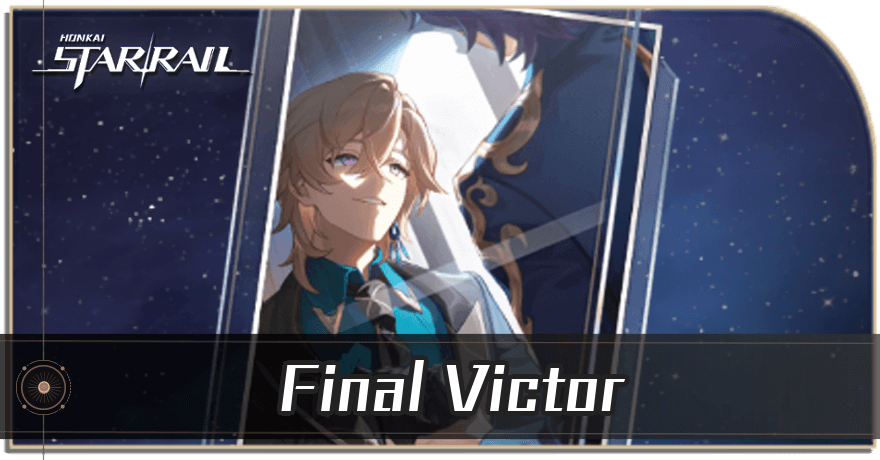 Final Victor - Materials and Best Characters | Honkai: Star Rail｜Game8