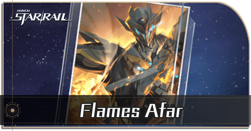 Flames Afar - Materials and Best Characters | Honkai: Star Rail｜Game8