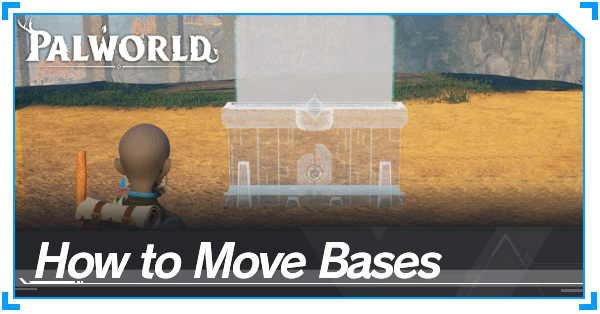 How to Move Bases | Palworld｜Game8
