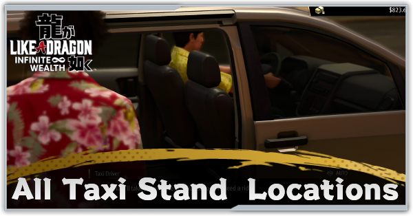 All Taxi Stand Locations | Like a Dragon: Infinite Wealth (Yakuza 8)｜Game8