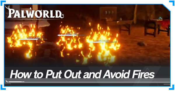 How to Put Out and Avoid Fires | Palworld｜Game8