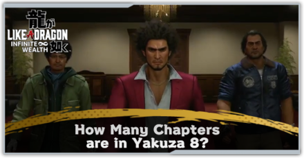 How Many Chapters are in Infinite Wealth? | Like a Dragon: Infinite Wealth (Yakuza 8)｜Game8