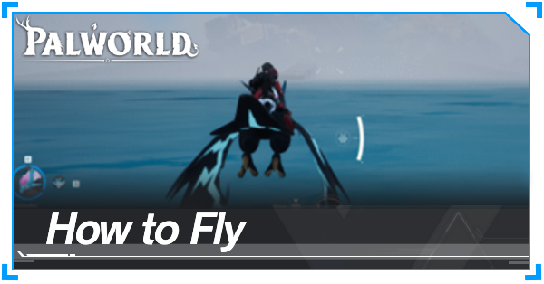 How to Fly | Palworld｜Game8