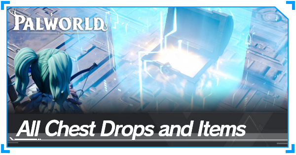 All Chest Locations and Best Chest Farming Routes | Palworld｜Game8