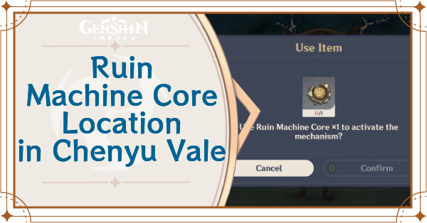 Ruin Machine Core Location in Chenyu Vale | Genshin Impact｜Game8