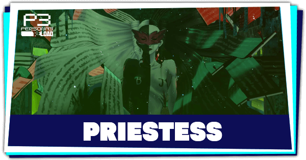 Priestess Boss Guide: Weakness and Resistances | Persona 3 Reload (P3R ...