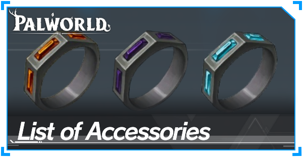 List of Accessories | Palworld｜Game8