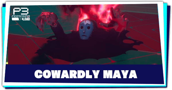 Cowardly Maya Boss Guide: Weakness and Resistances | Persona 3 Reload ...