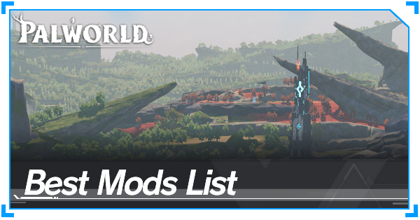 List of the Best Palworld Mods | Palworld｜Game8