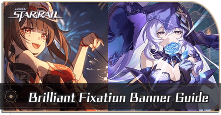 Brilliant Fixation Banner Guide | Honkai: Star Rail｜Game8